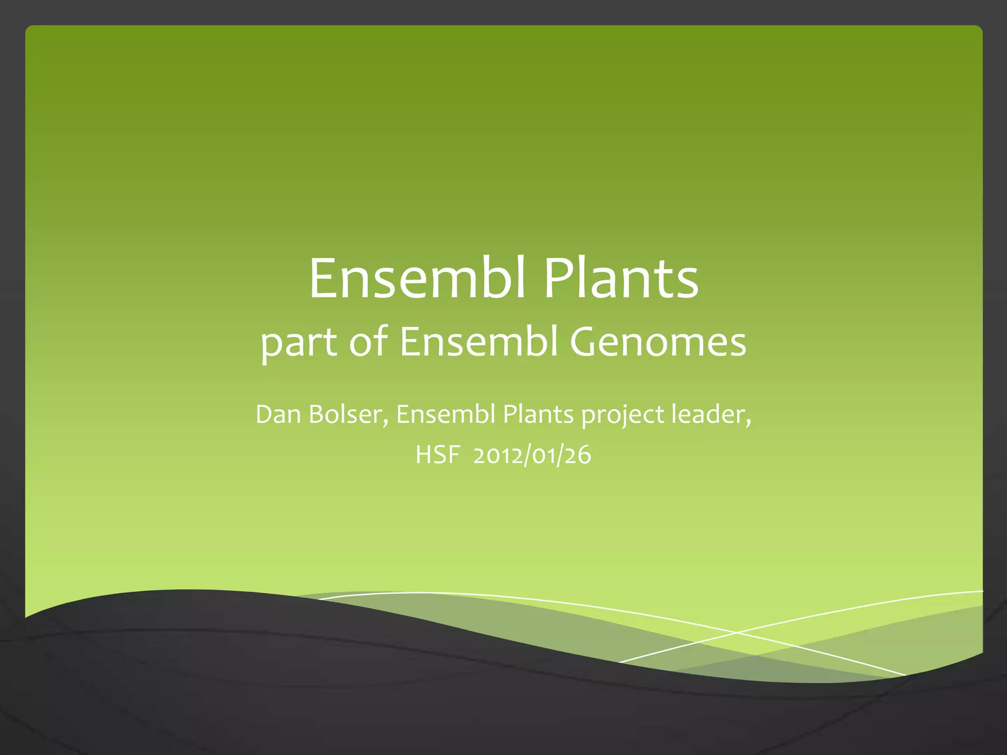 Ensembl plants hsf_d_bolser_2012 | PPTX