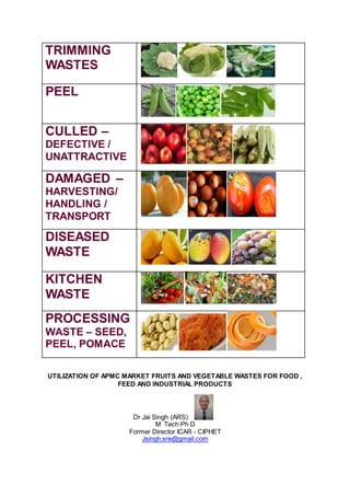 UTILIZATION OF FRUITS AND VEGETABLE WASTES GENERATED IN INDIAN APMCs ...