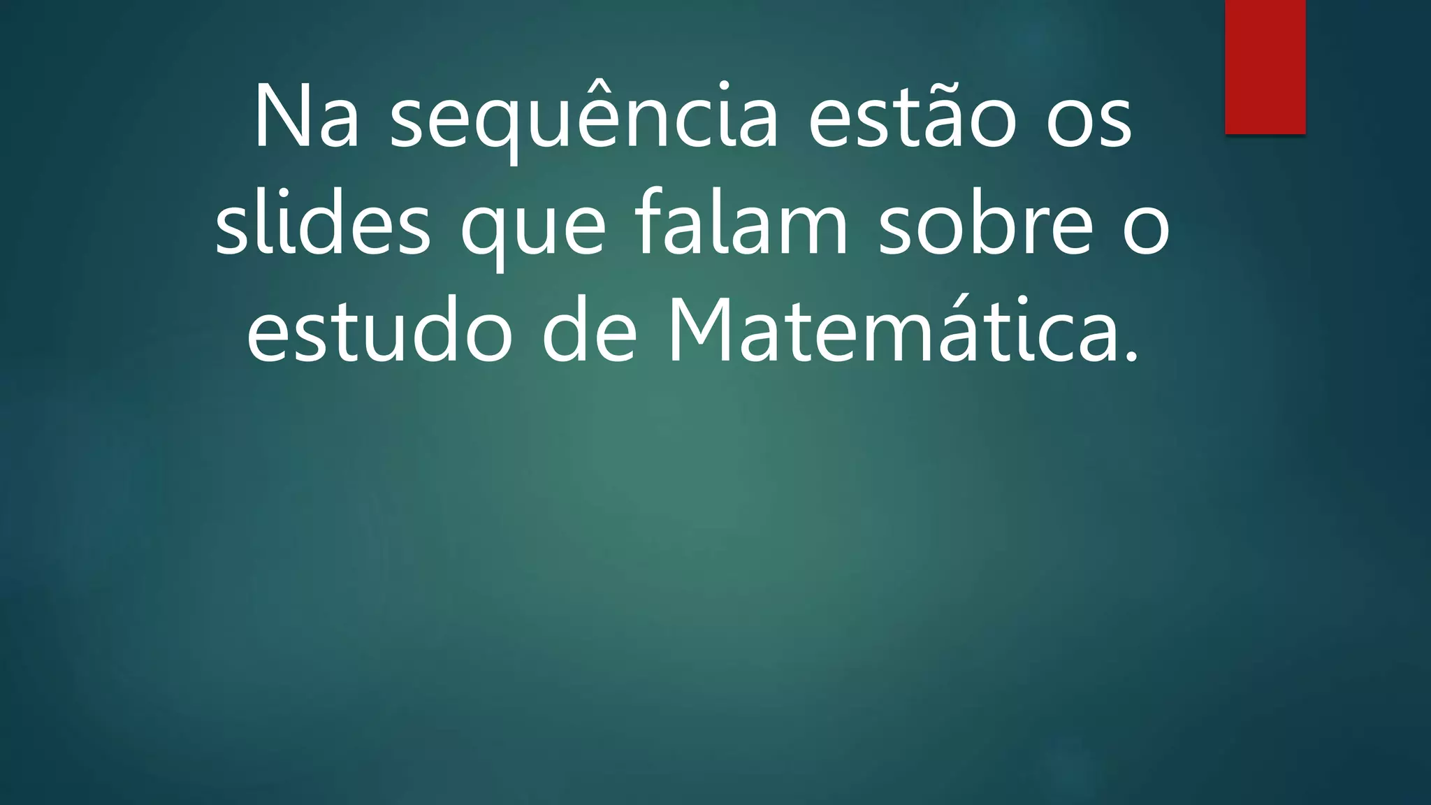 Ensinando a estudar matemática.pptx