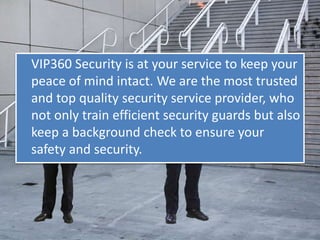 Ensure 24hr Security With VIP360 Security | PPT