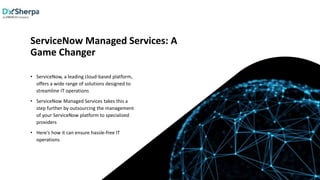 Ensure Hassle-free IT Operations with ServiceNow Managed Services.pptx ...