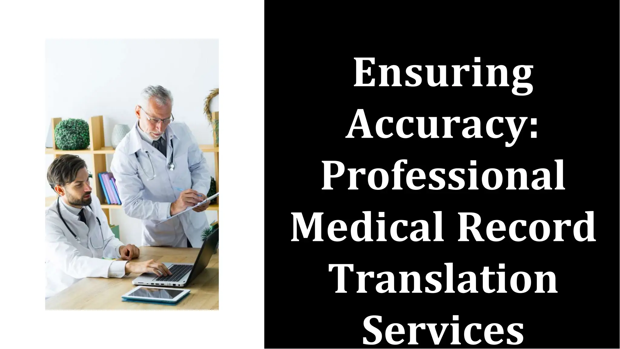 Ensuring Accuracy Professional Medical Record Translation Services.pptx