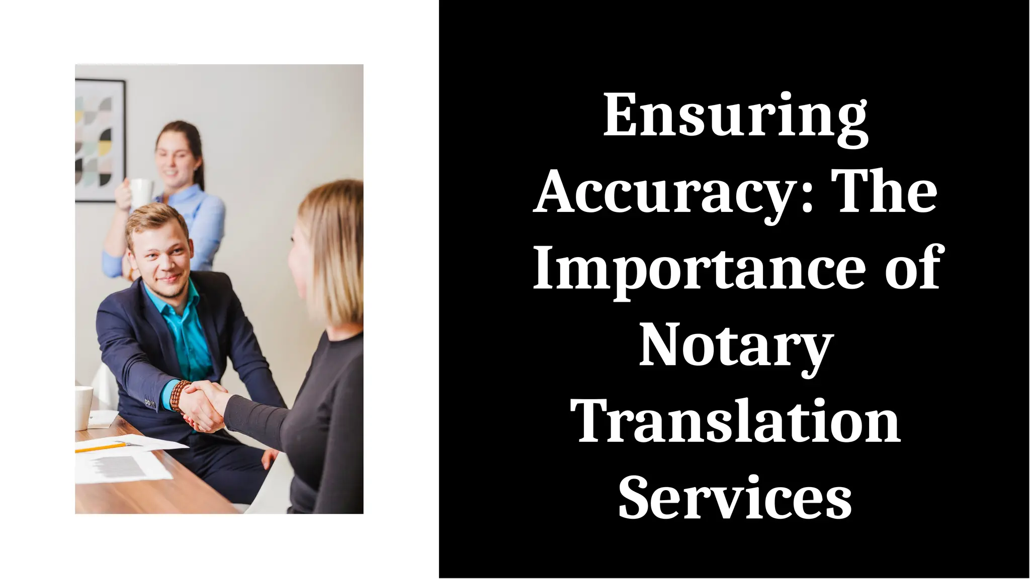 Ensuring Accuracy The Importance of Notary Translation Services.pptx