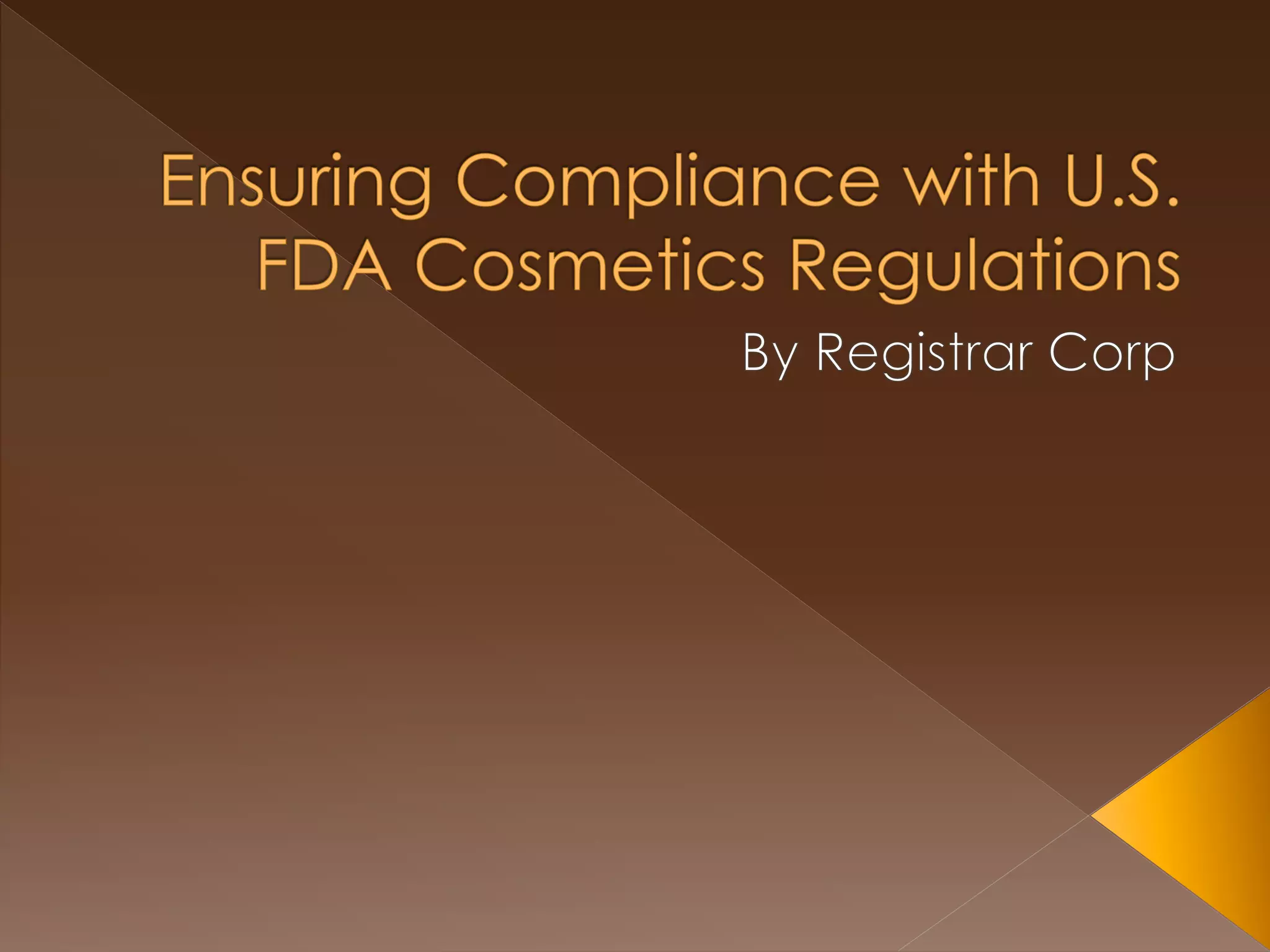 Ensuring Compliance with U.S. FDA Cosmetics Regulations | PPTX