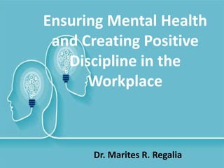 Ensuring Mental Health and Creating Postive Discipline in the Workplace ...