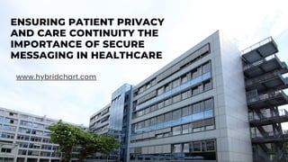 Ensuring Patient Privacy and Care Continuity The Importance of Secure Messaging in Healthcare.pdf