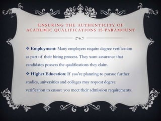 Ensuring the authenticity of academic qualifications is paramount.pptx
