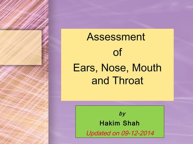 ENT assessment | PPT | Ear, Nose and Throat Conditions | Diseases and ...