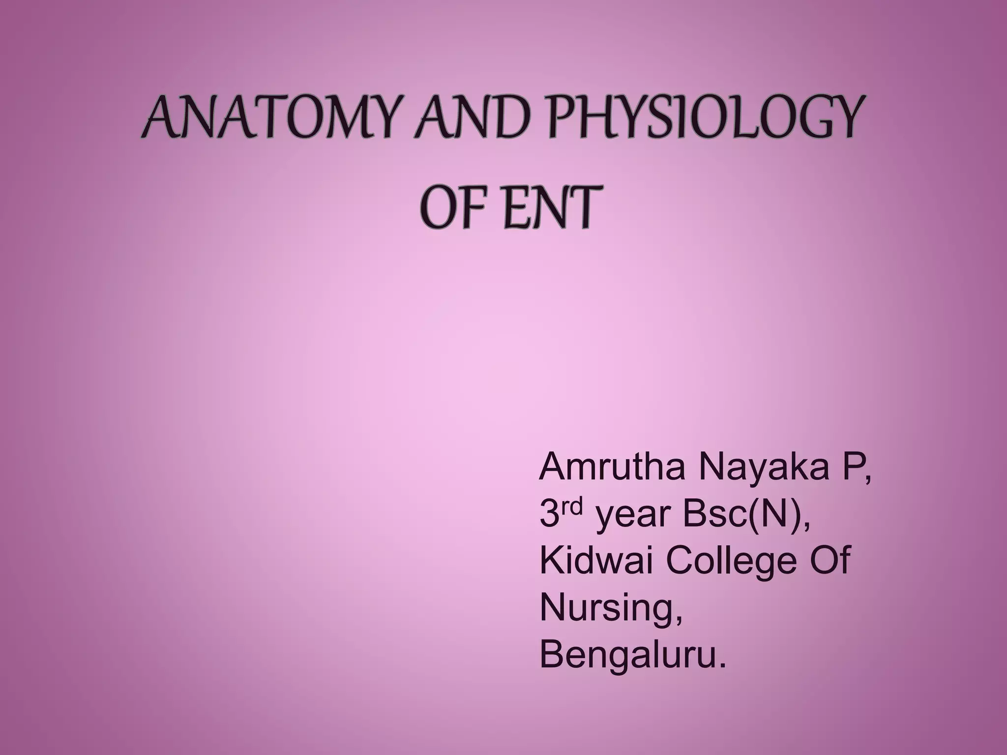 Anatomy and physiology of ENT | PPTX