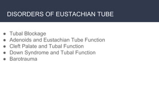 ENT presentation on the disorders of eustachian tube for | PPT