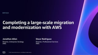 ENT215_Completing-a-large-scale-migration-and-modernization-with-AWS.pdf