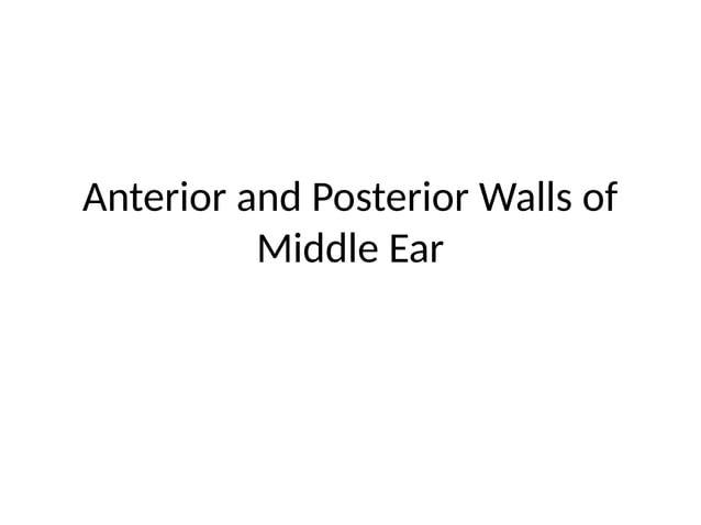 Anterior and posterior wall of middle ear | PPTX