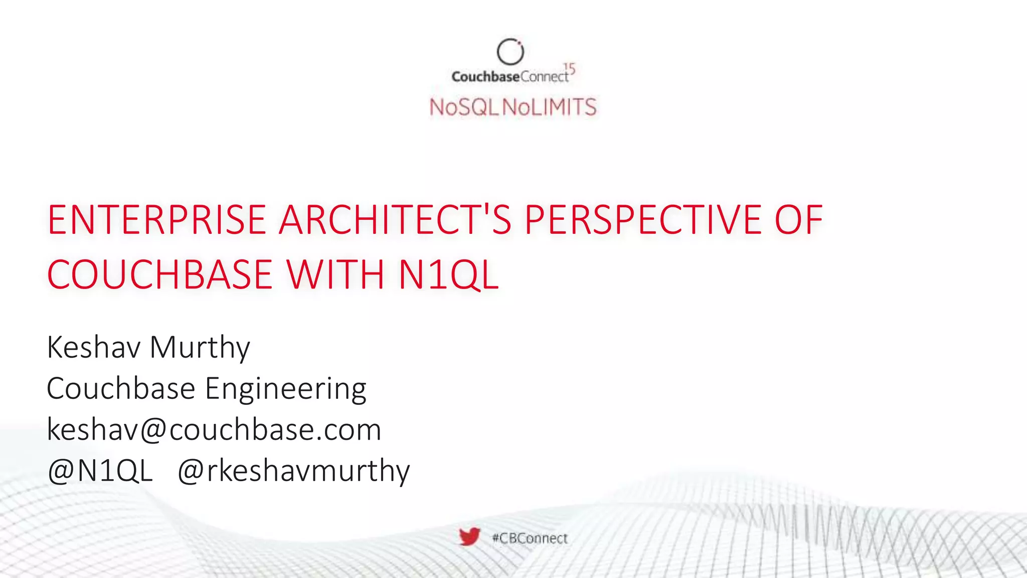 Enterprise Architect's view of Couchbase 4.0 with N1QL | PPTX