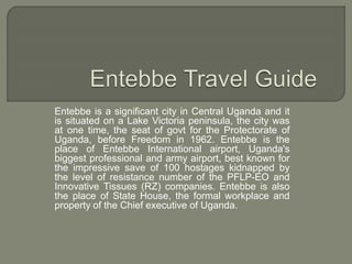 Entebbe travel guide | PPT