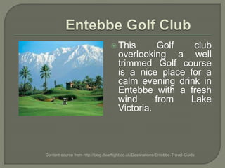 Entebbe travel guide | PPTX