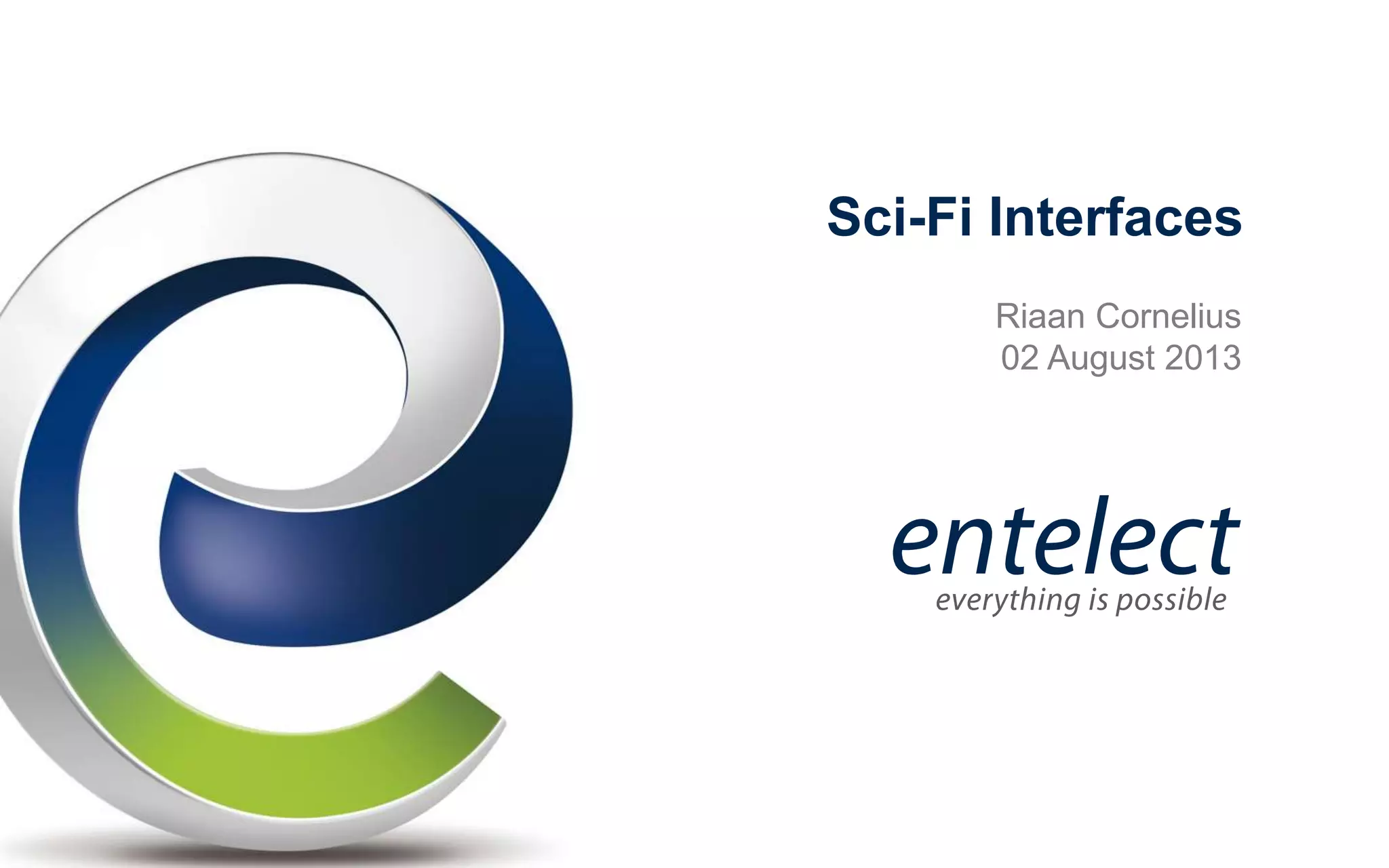 Entelect Dev Day talk - Sci-Fi Interfaces | PPTX