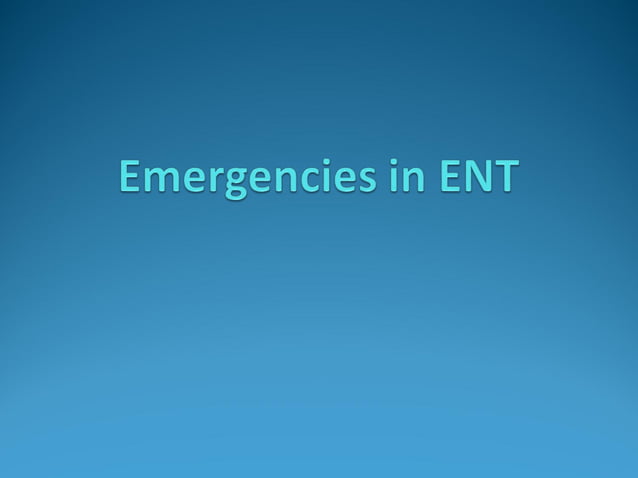Emergencies in ENT | PPT | Ear, Nose and Throat Conditions | Diseases ...