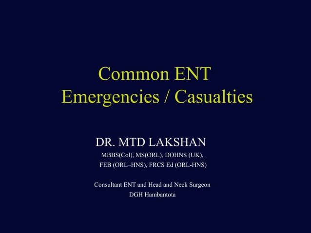Common ENT casualties / emergencies and management strategies | PPT