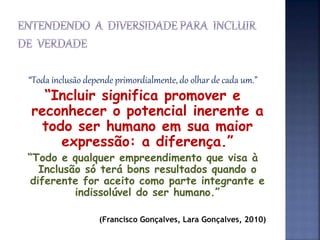 Entendendo a diversidade para incluir de verdade | PPTX