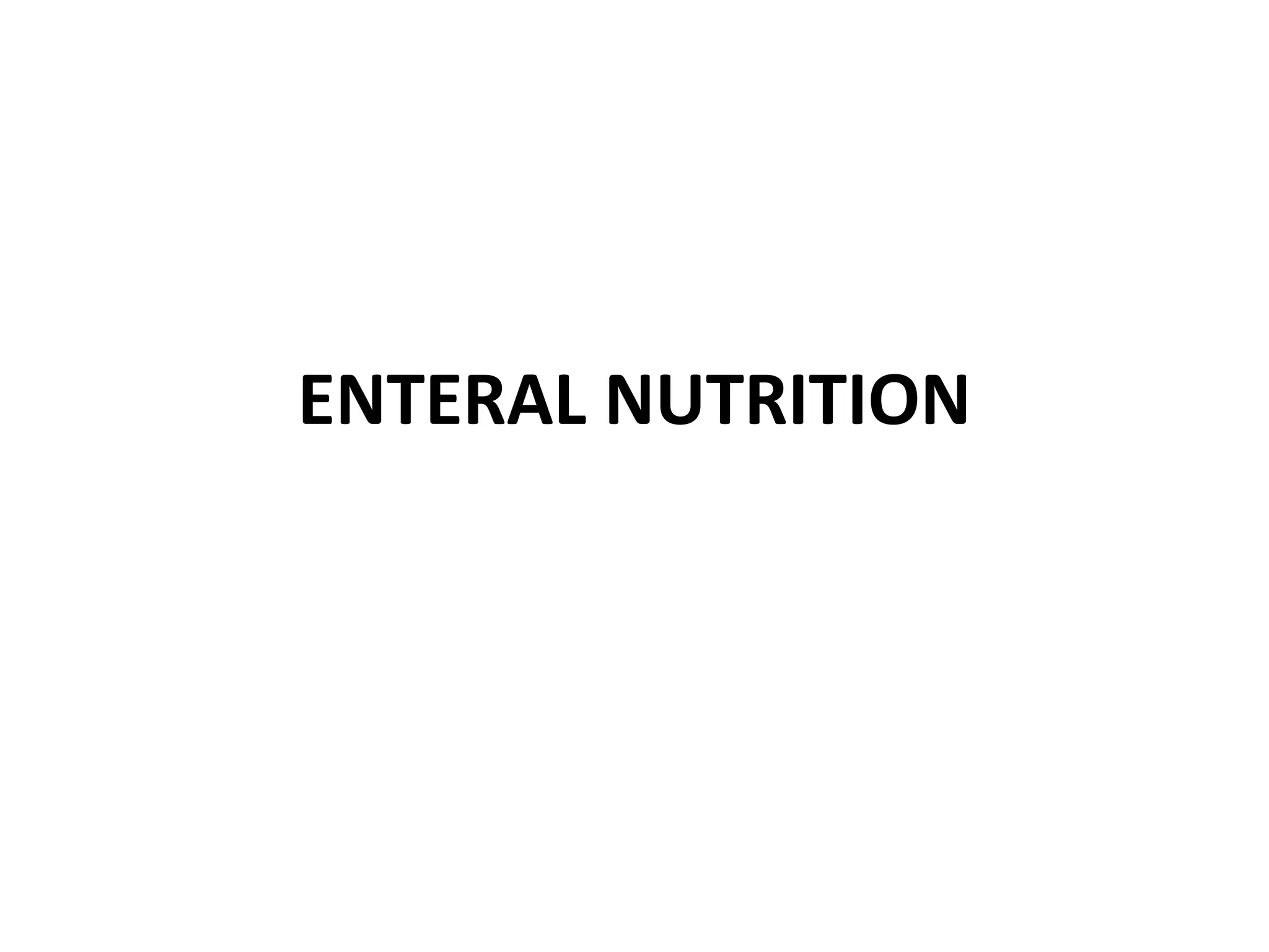 Enteral nutrition | PPTX