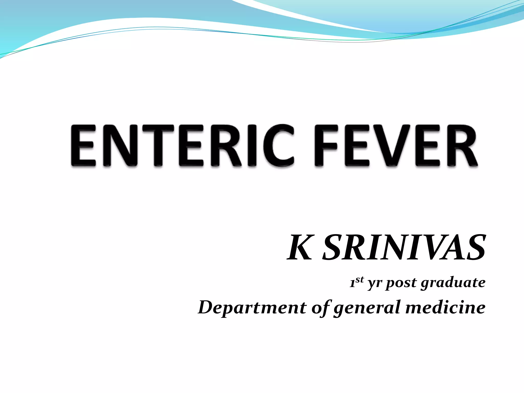 Enteric fever | PPTX