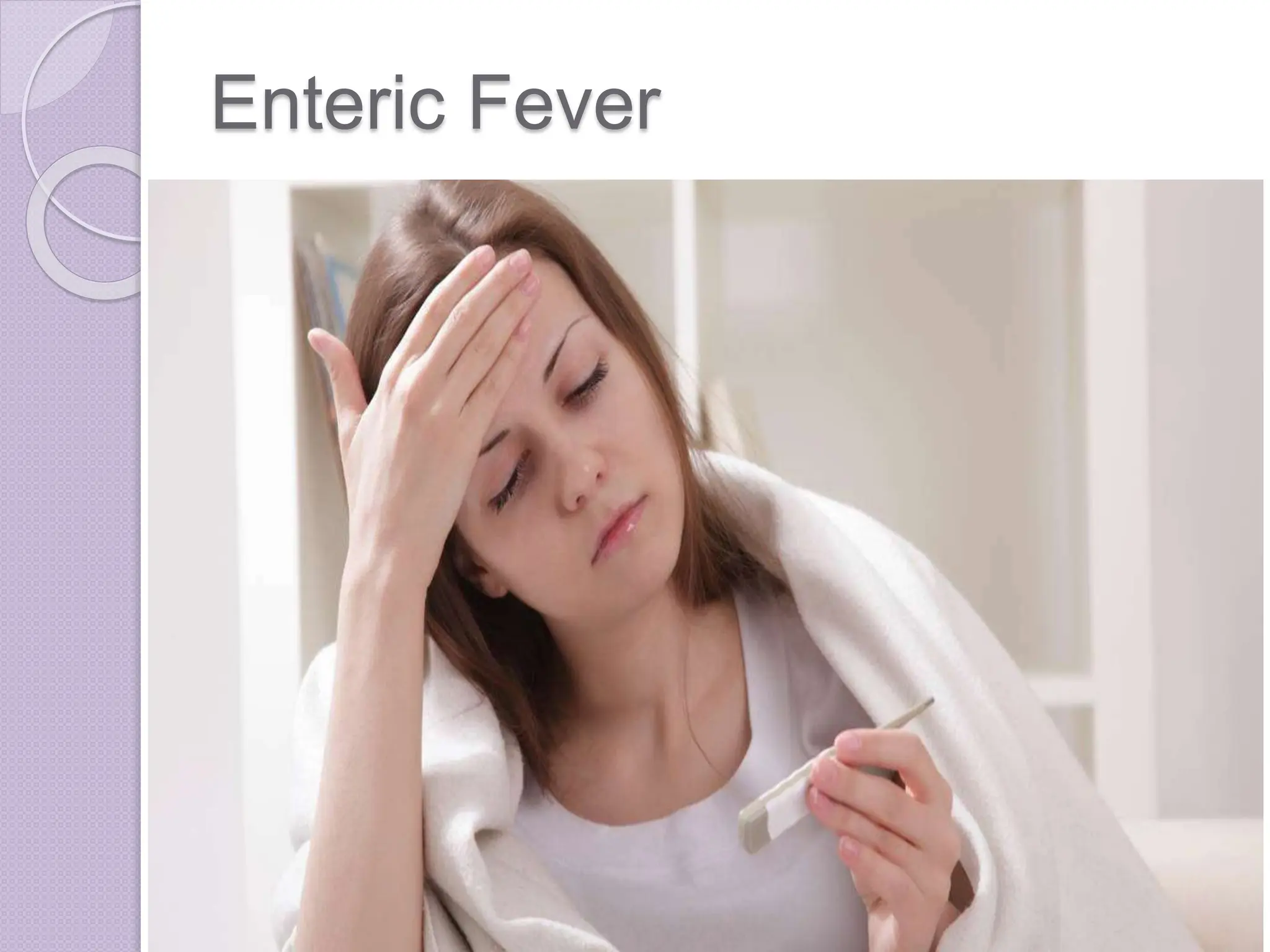 Enteric Fever, Typhoid and Paratyphoid Fever Etiology, Clinical course ...