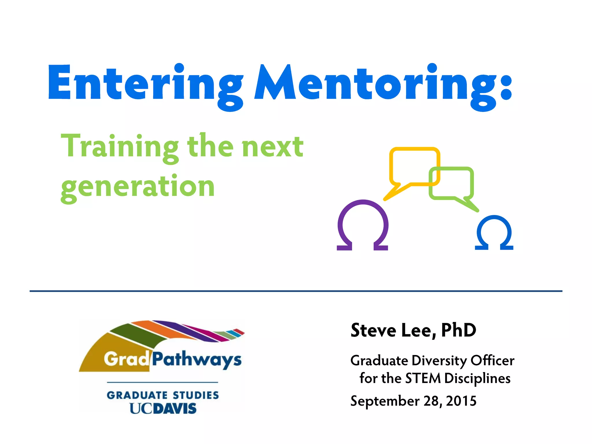 Entering Mentoring 2015 UCD GradPathways_slides & handout | PPT