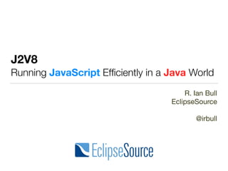 Running JavaScript Efficiently in a Java World | PPT