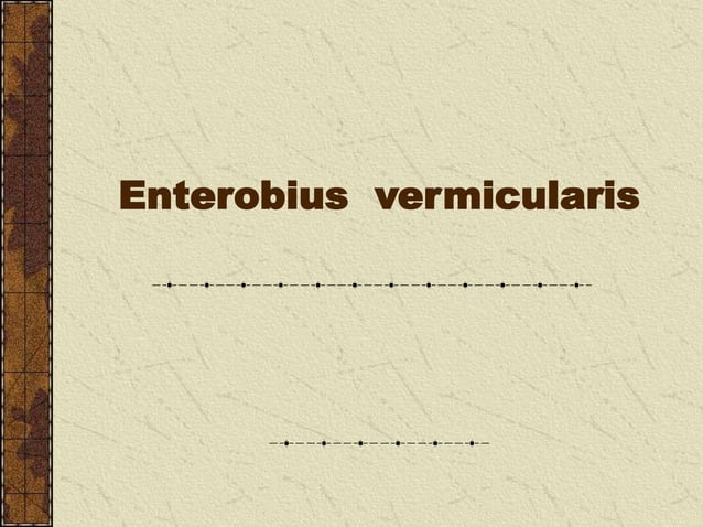 Parasitology Enterobius vermicularis.ppt