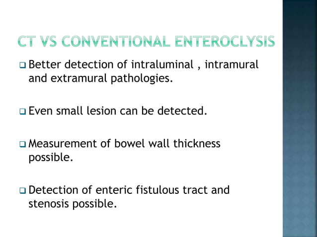 Enteroclysis | PPTX | Digestive Disorders | Diseases and Conditions