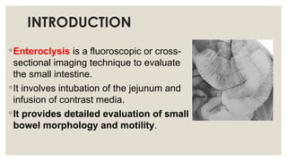Enteroclysis conventional ct and mr findings.pptx