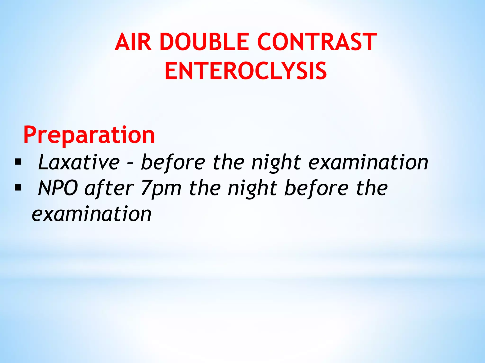 Enteroclysis( small bowel enema) | PPTX