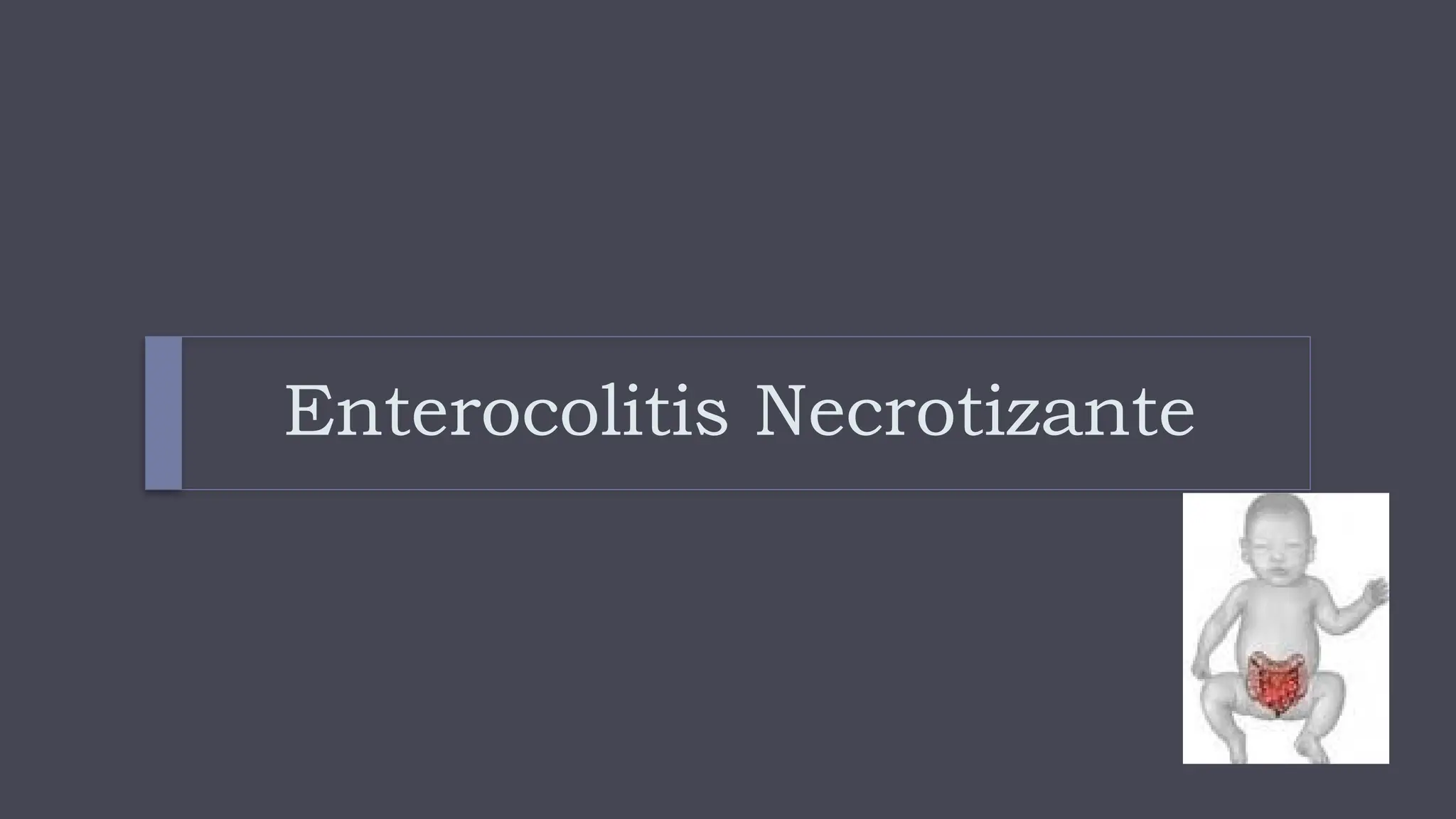 Enterocolitis Necrotizante abordaje y tratamiento | PPTX