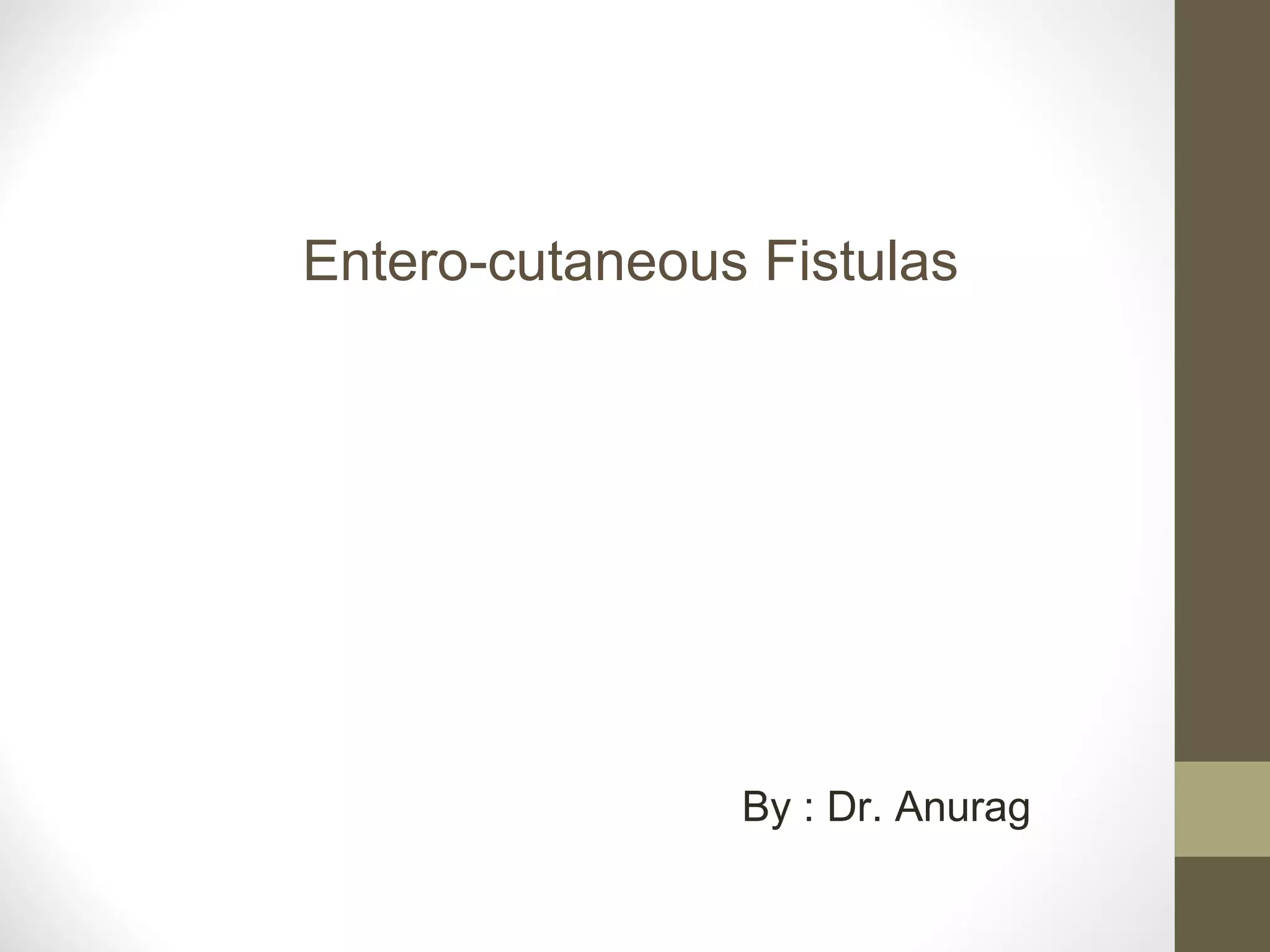 Enterocutaneous fistulas | PPT