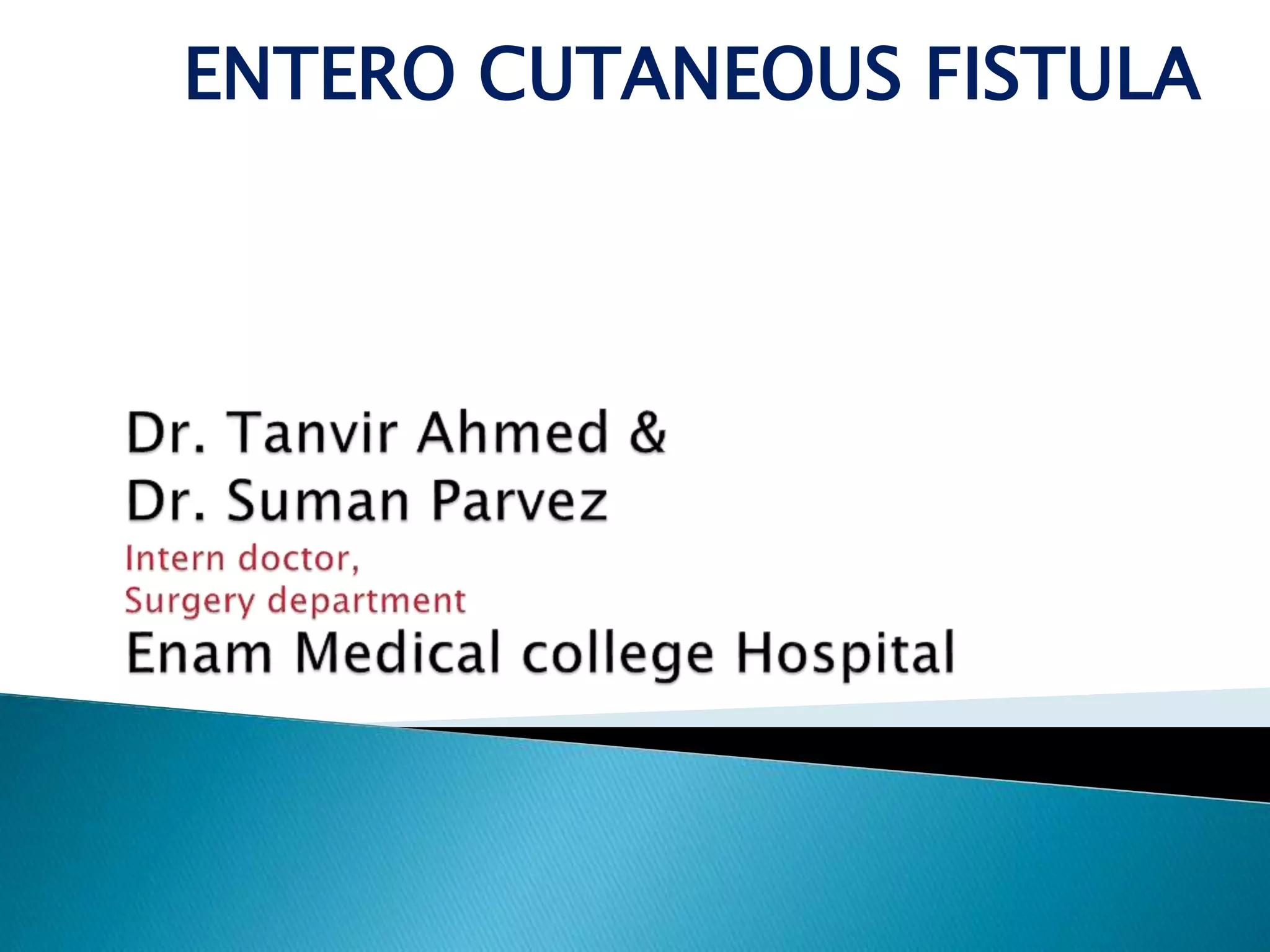 Enterocutaneous fistula | PPTX