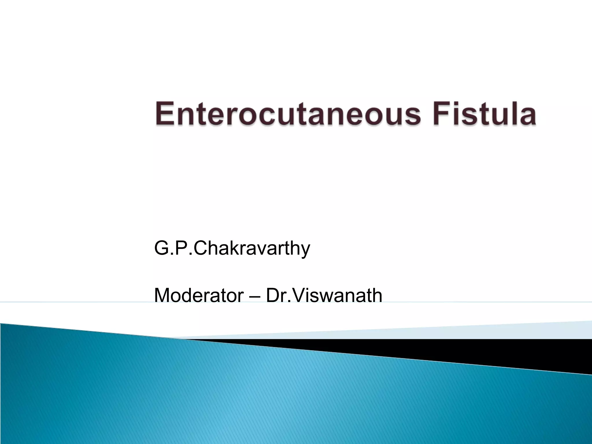 Entero cutaneous fistula | PPT