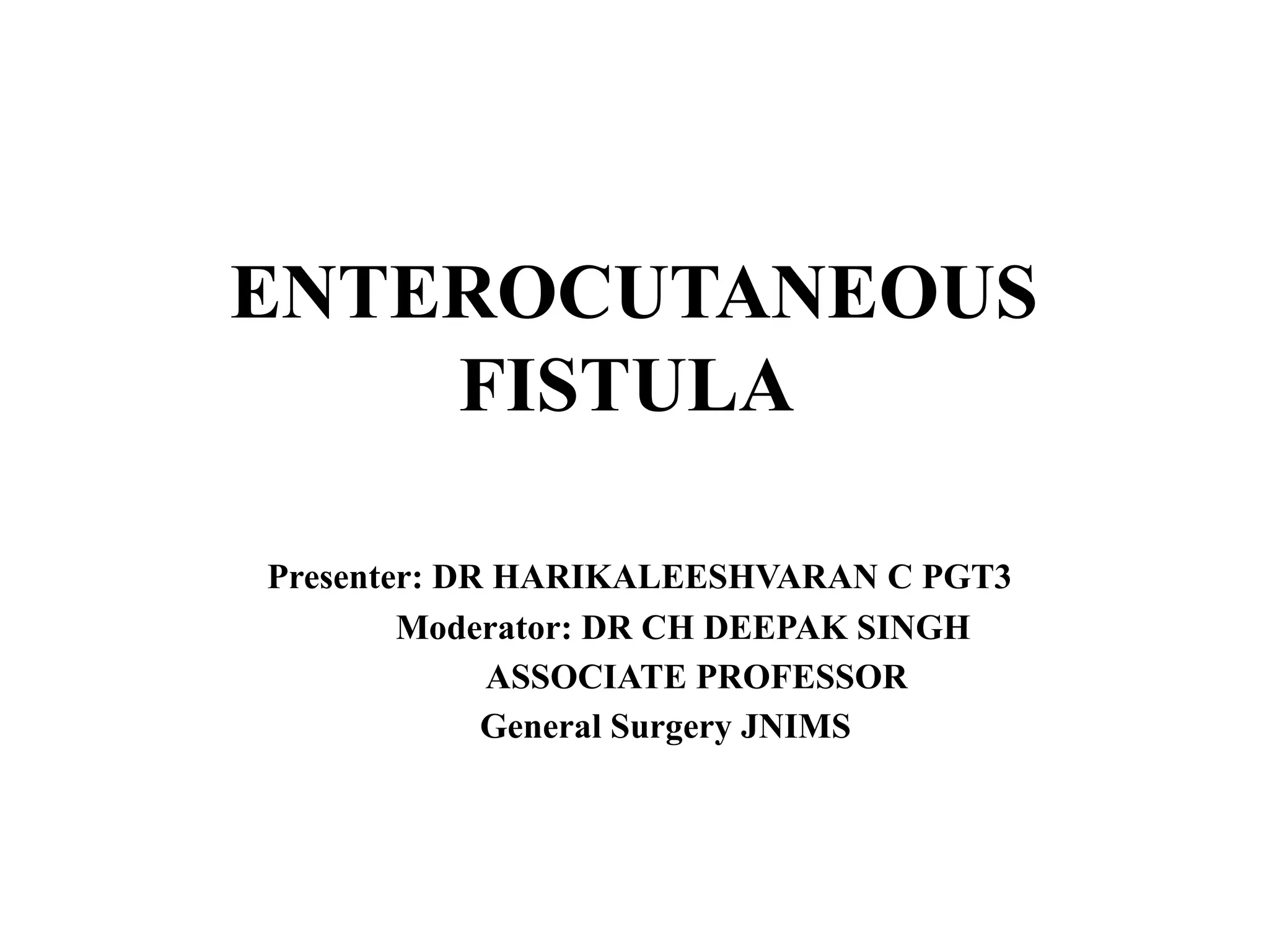 ENTEROCUTANEOUS FISTULA diagnosis and management | PPT