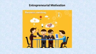 enterprenuers motivation and how to motivate young | PDF