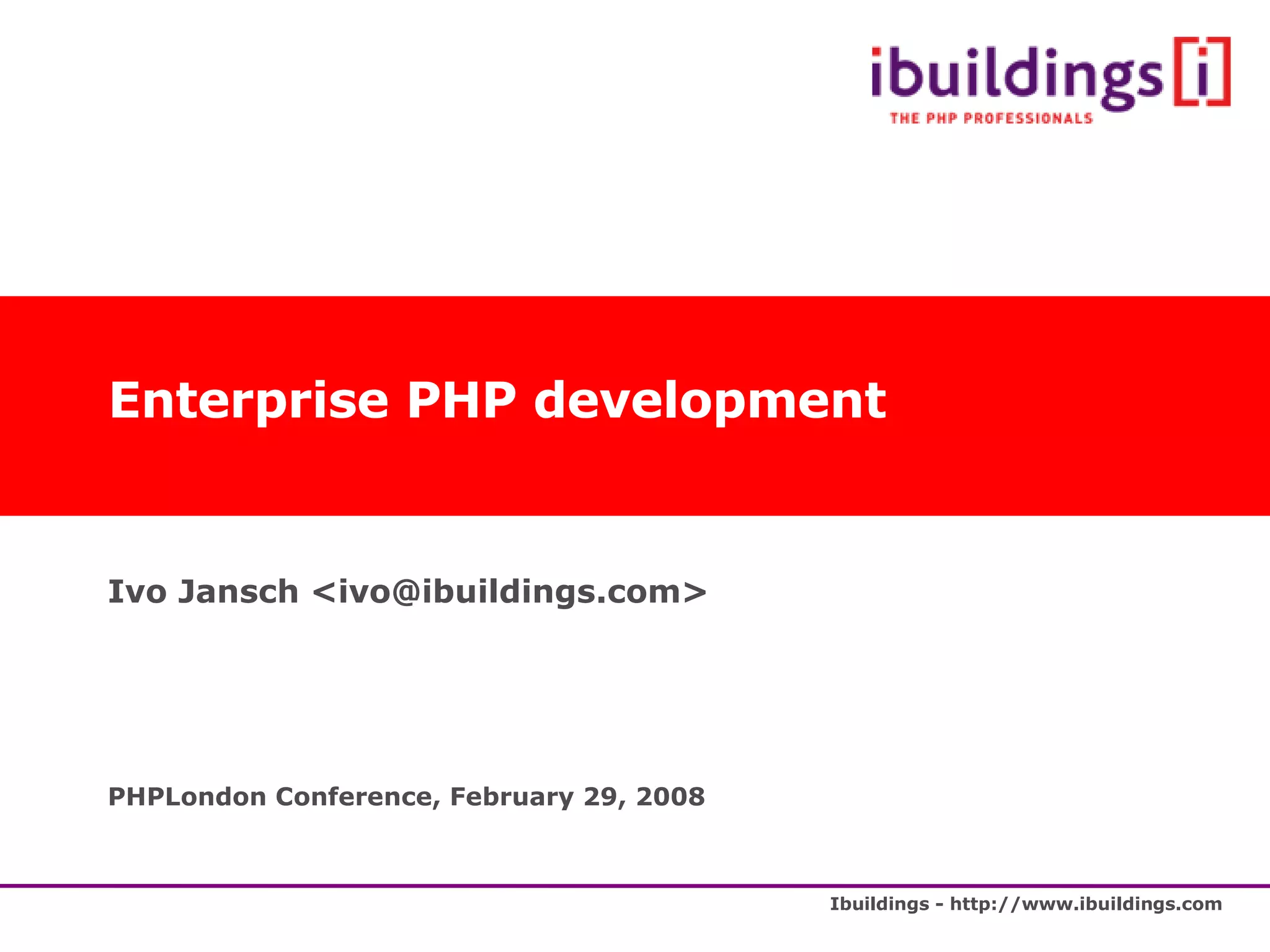 Enterprise PHP (PHP London Conference 2008) | PPT