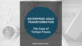 Enterprise Agile Transformation Case Study | PDF