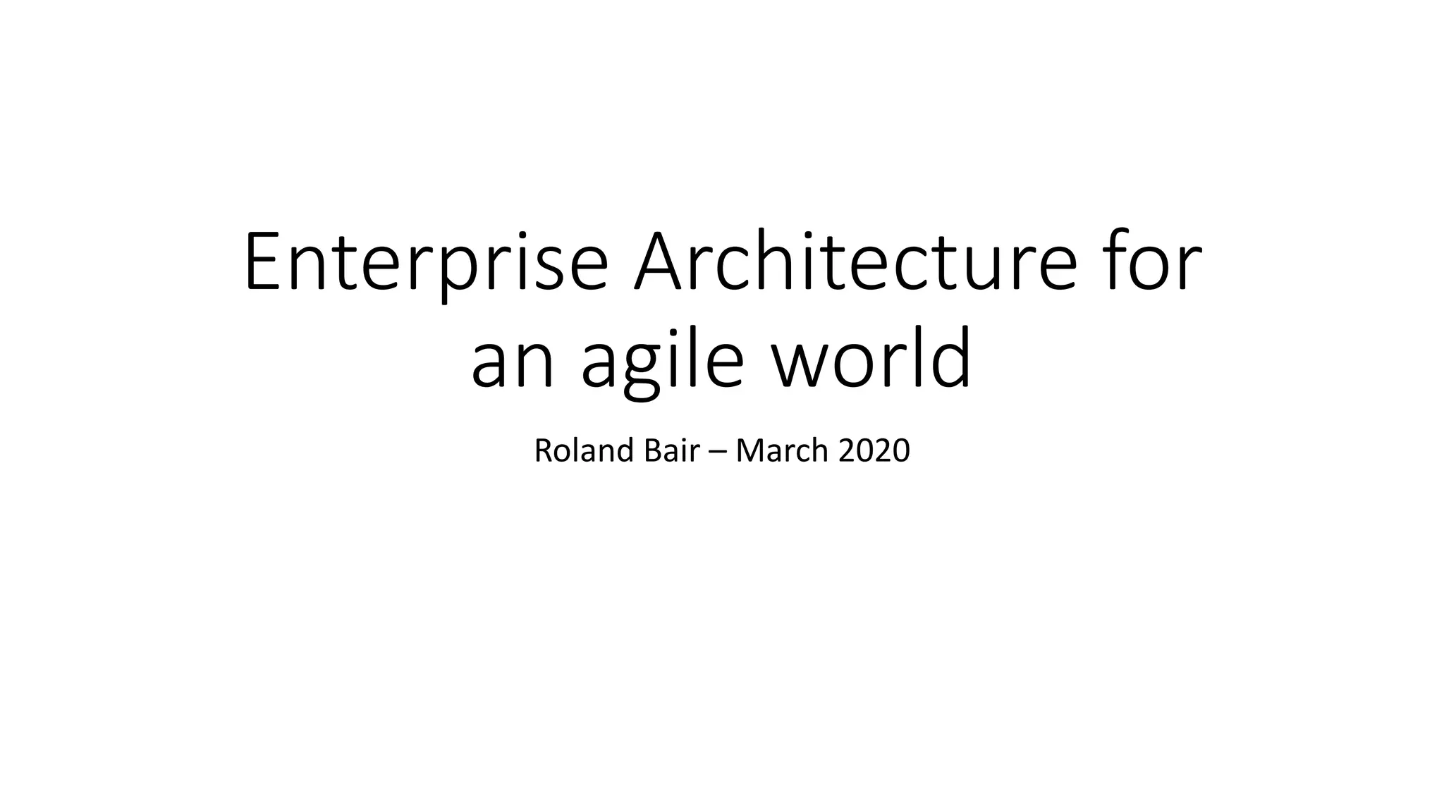 Enterprise architecture for an agile world - meetup | PPTX