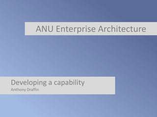 Developing an Enterprise Architecture Capability | PPTX