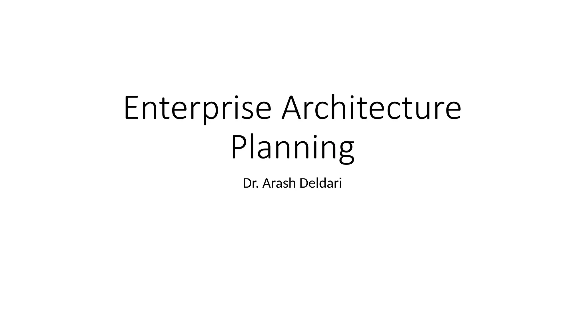 Enterprise Architecture Planning lectures | PPTX