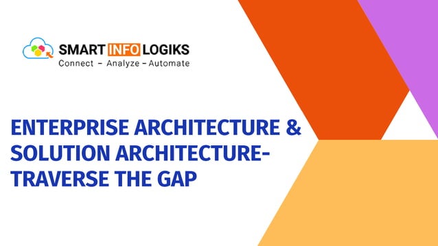 Enterprise Architecture & Solution Architecture- Traverse the Gap | PPT