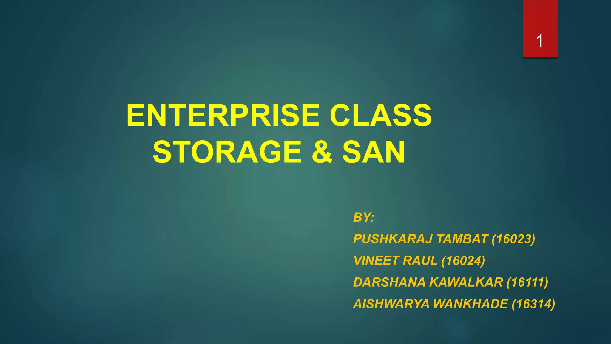 Enterprise class storage & san | PPTX