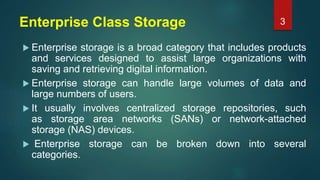 Enterprise class storage & san | PPTX