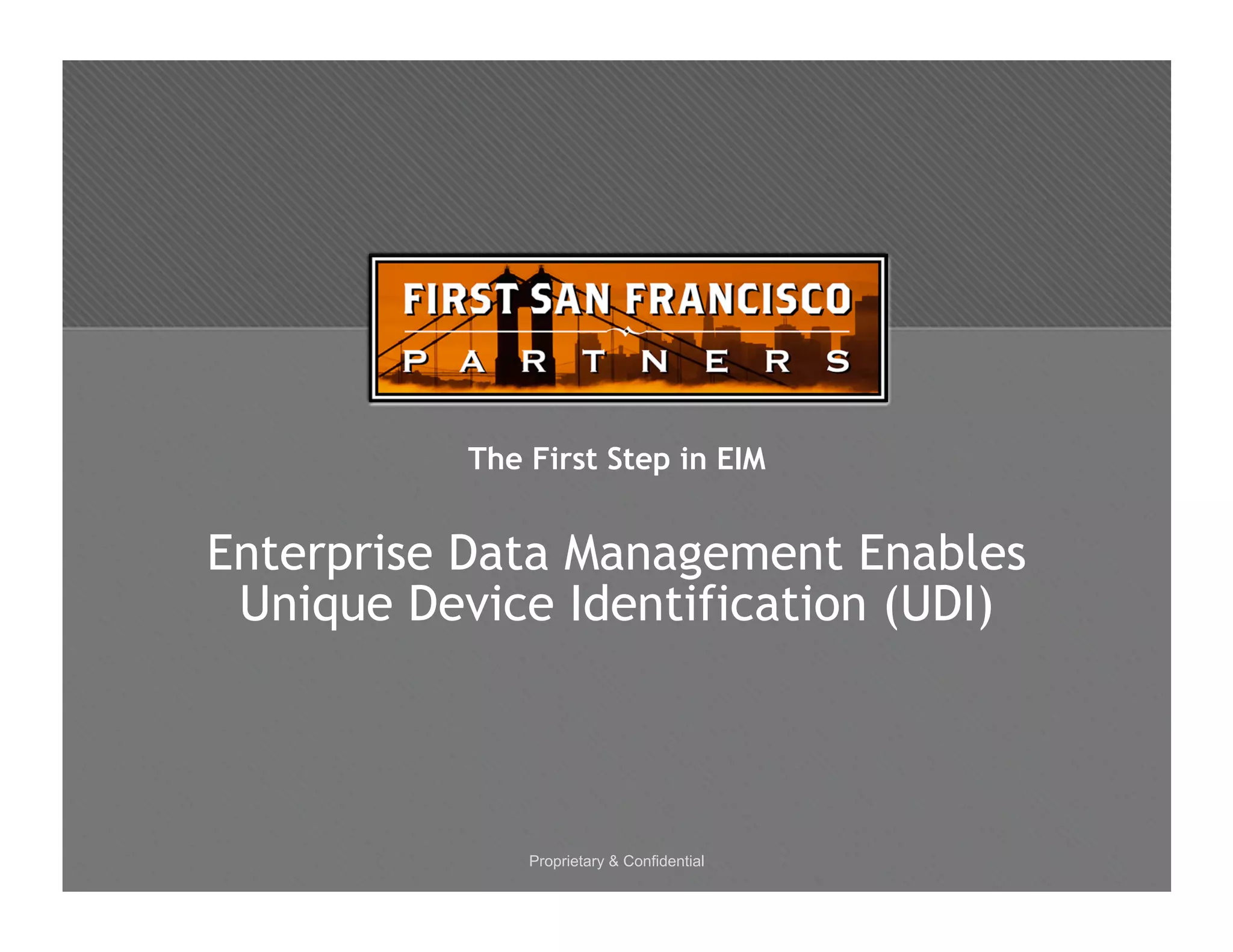 Enterprise Data Management Enables Unique Device Identification (UDI) | PPT