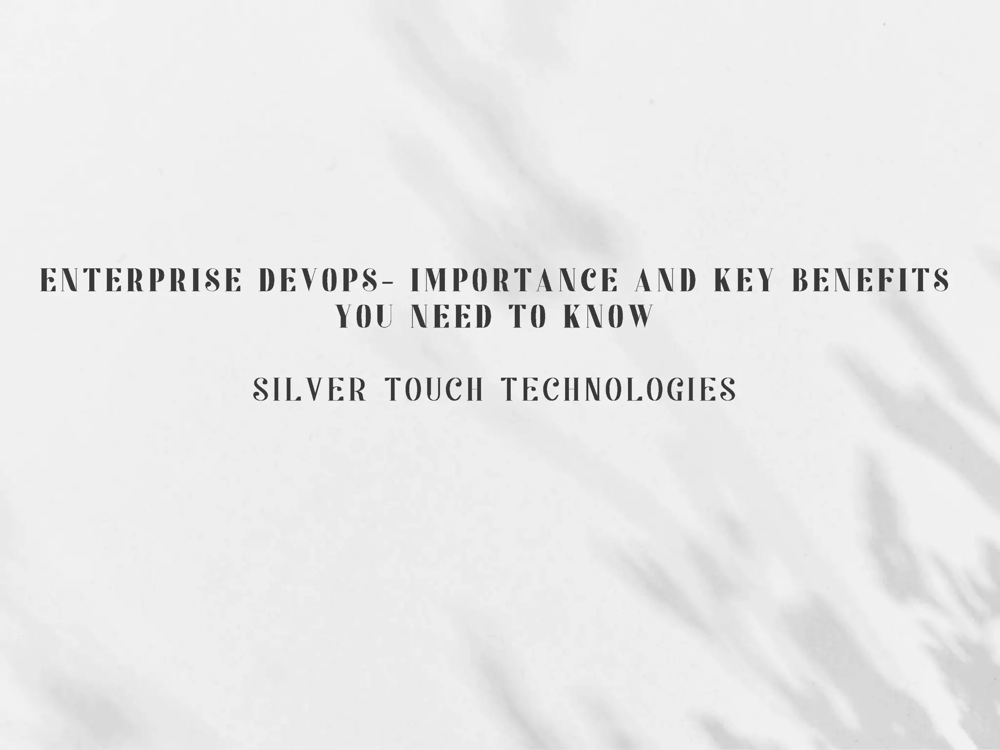 Enterprise DevOps- Importance and Key Benefits You Need to Know-Silver ...
