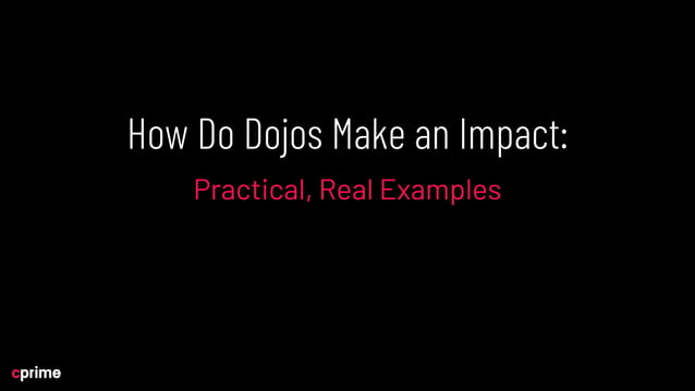 How Dojos Make an Impact: Practical, Real Examples | PPT