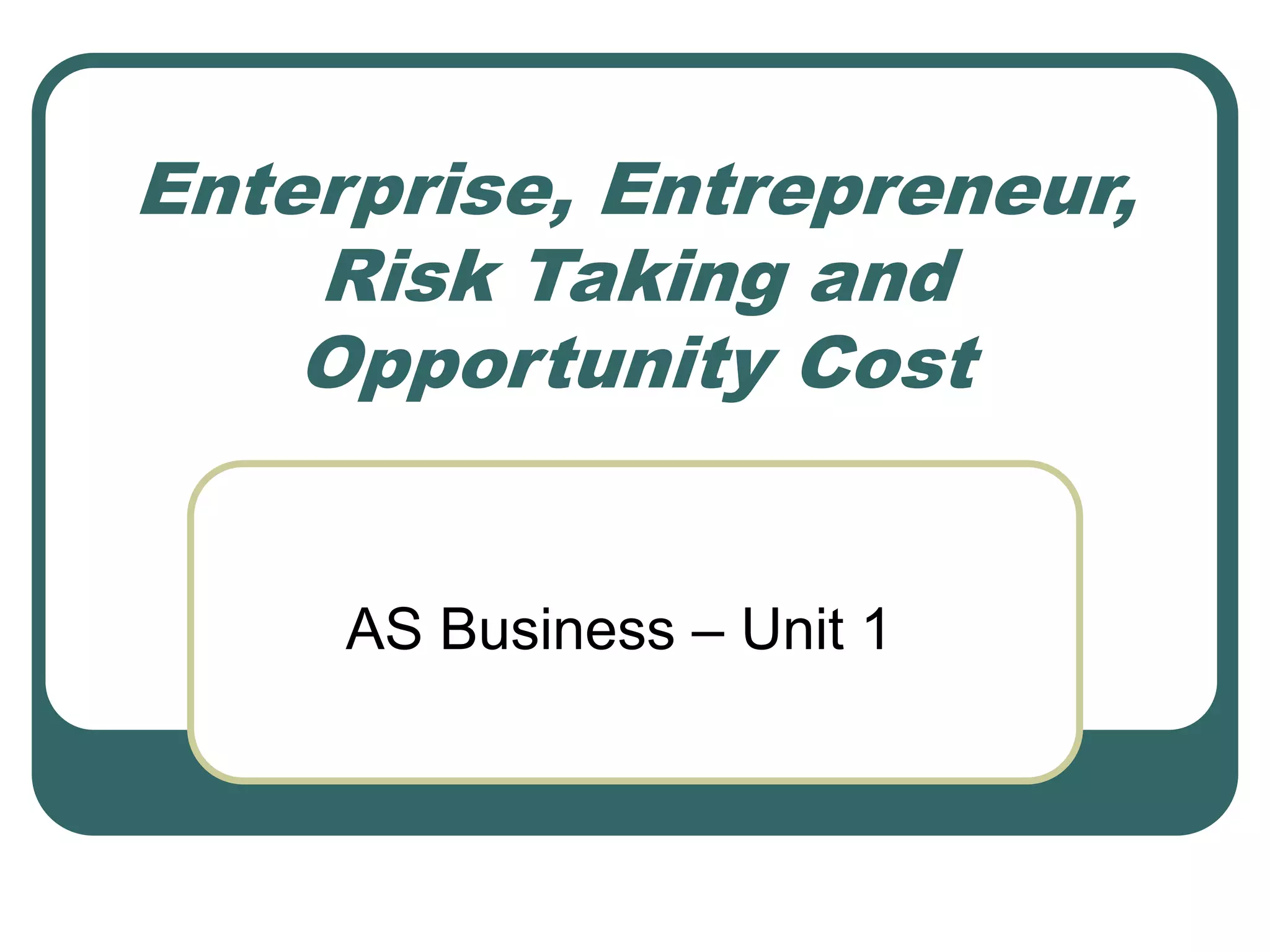 Enterprise, entrepreneur, risk taking and opportunity | PPT